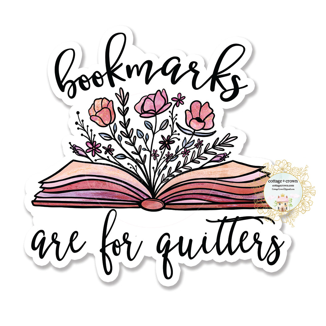 Book - Bookmarks Are For Quitters - Vinyl Decal Sticker – cottage + crown