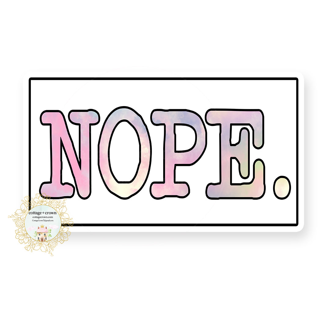 Nope. - Vinyl Decal Sticker – cottage + crown