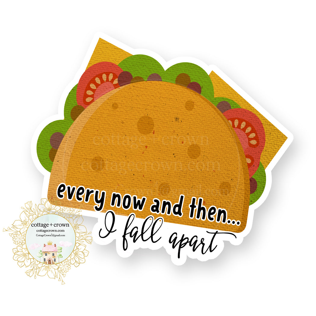 Taco - Every Now And Then I Fall Apart - Vinyl Decal Sticker – cottage ...